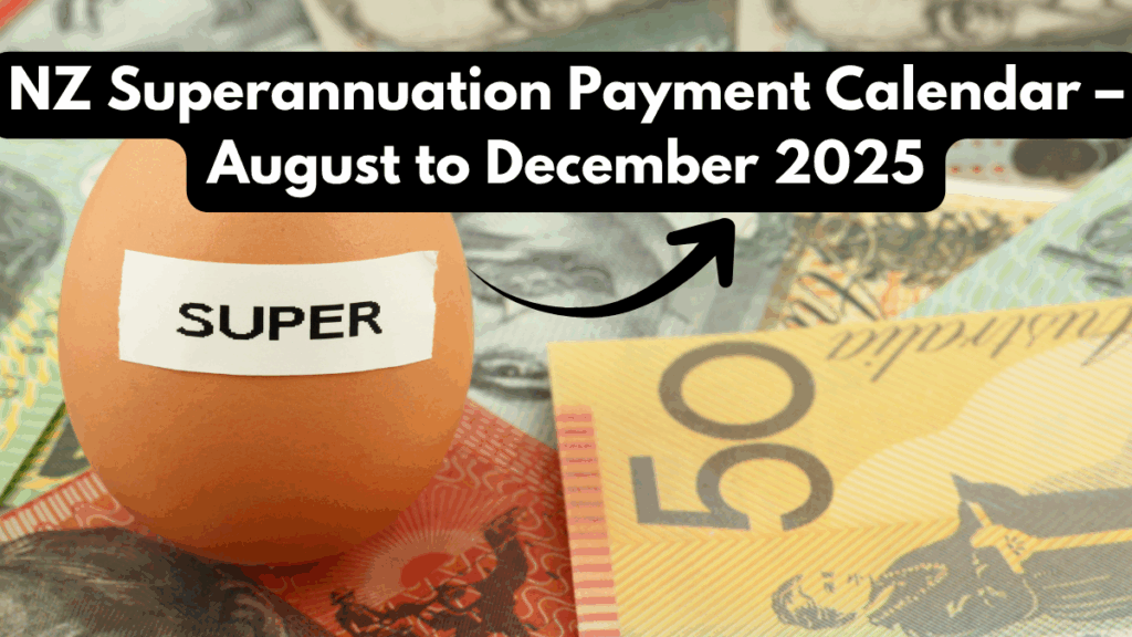NZ Superannuation Payment Calendar – August to December 2025